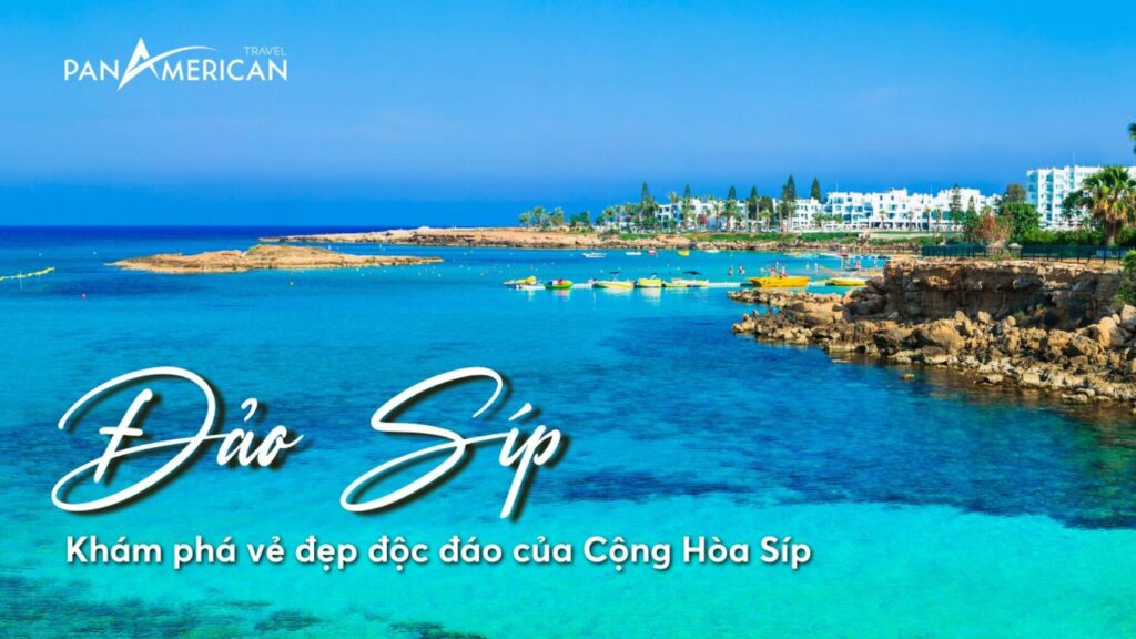 Du lịch đảo Síp: khám phá vẻ đẹp độc đáo của cộng hòa Síp - Pan ...