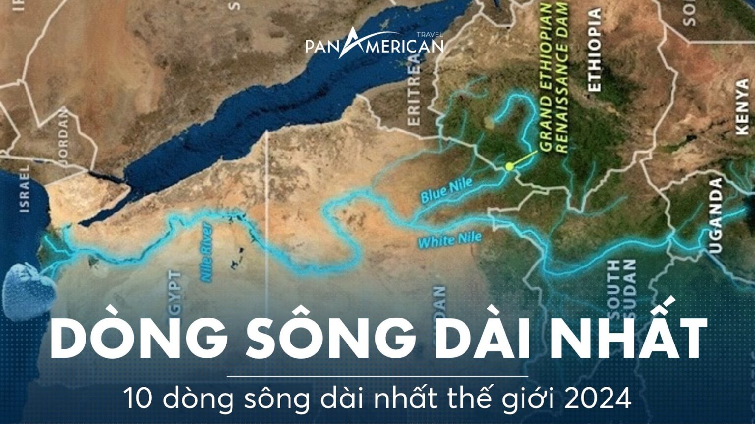 Top 10 con sông dài nhất thế giới 2024 - Pan American Travel