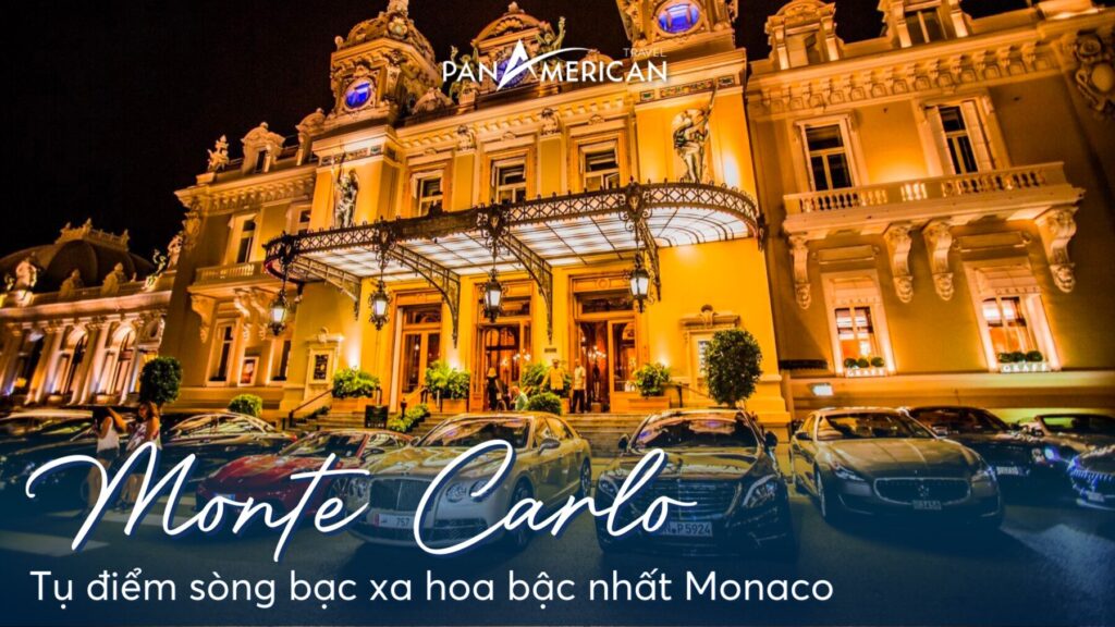 Monte Carlo - Tụ điểm sòng bạc xa hoa bậc nhất Monaco - Pan American Travel