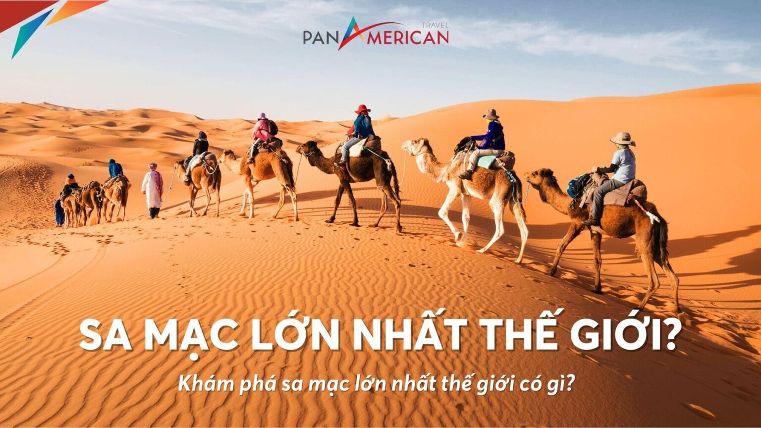 Khám phá sa mạc lớn nhất thế giới - sa mạc Sahara - Pan American Travel