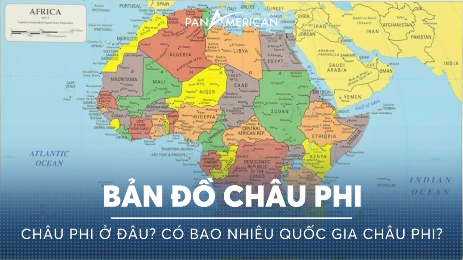Bản đồ Châu Phi: Châu Phi ở đâu? Có bao nhiêu quốc gia Châu Phi? - Pan American Travel