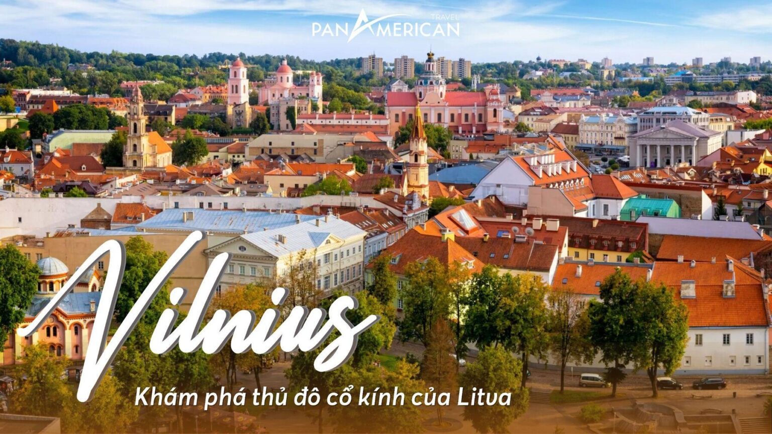 Vilnius - Khám phá thủ đô cổ kính của Litva - Pan American Travel