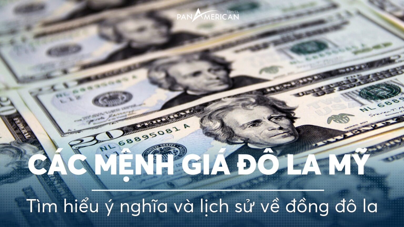 Các mệnh giá đô la Mỹ - Tìm hiểu ý nghĩa và lịch sử về đồng đô la - Pan ...