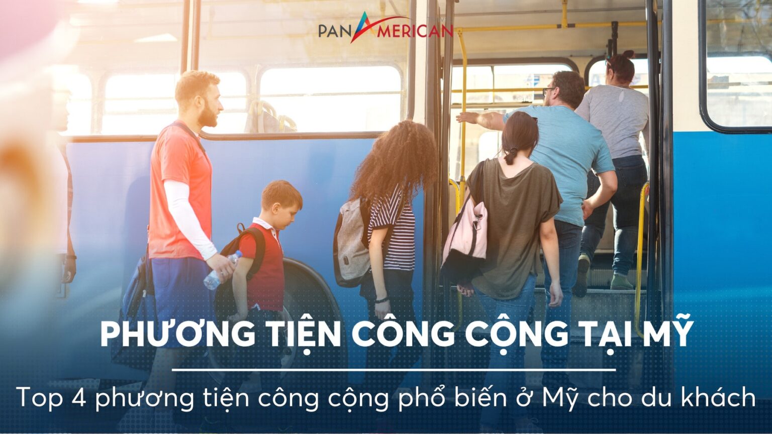 Top 4 phương tiện công cộng phổ biến ở Mỹ cho du khách - Pan American ...